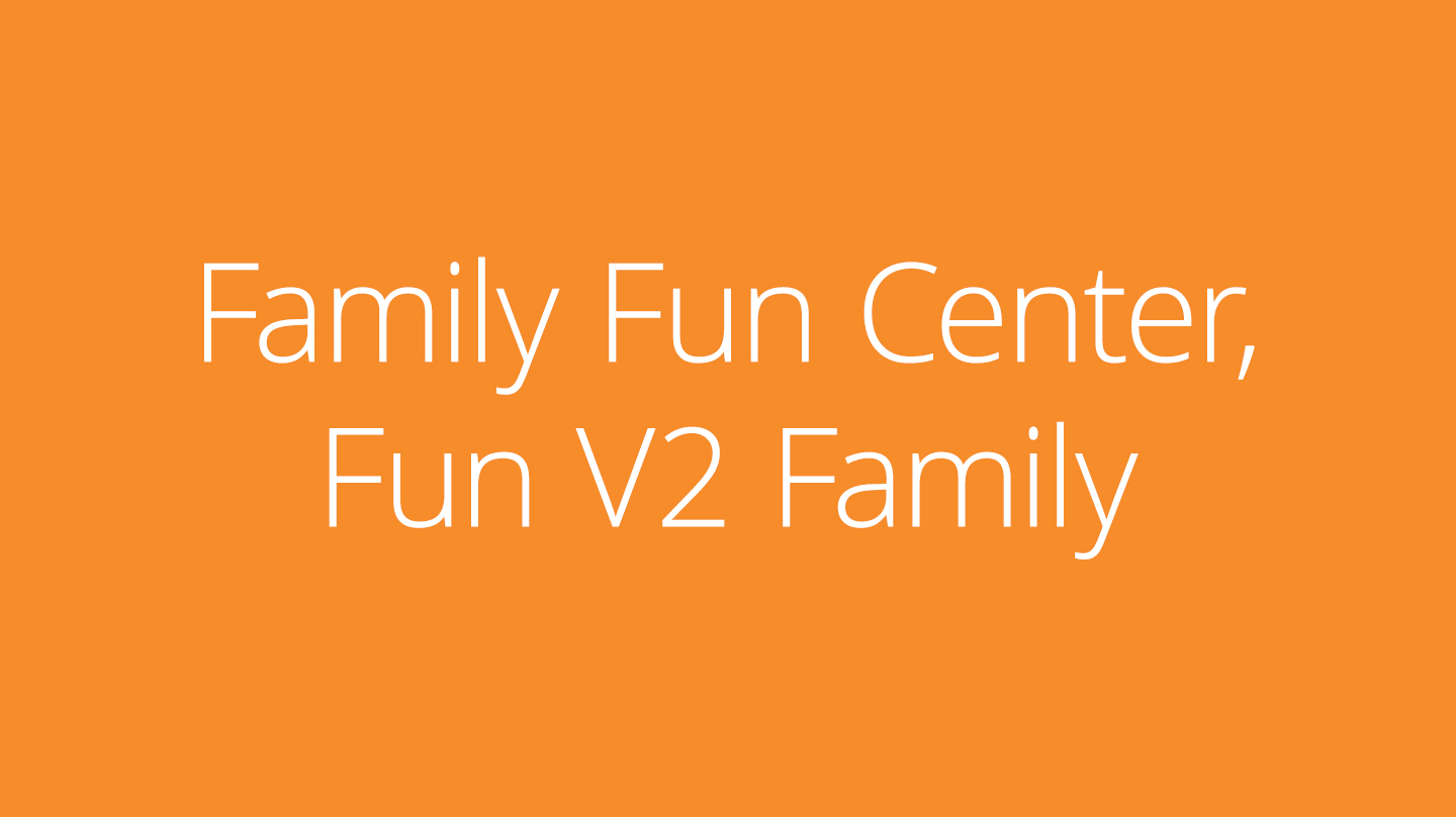 Family Fun Center, Fun V2 Family - V2Works | Brandgineering by Design™